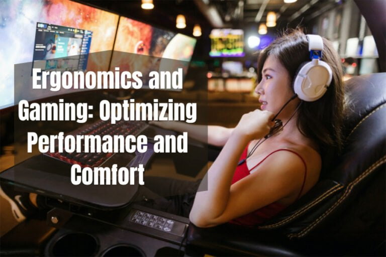 Ergonomics Gaming: Optimizing Performance and Comfort - Ergonomic Things